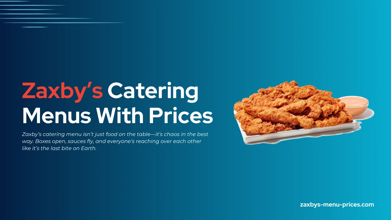 Zaxby’s Catering Menu With Prices [Updated November 2025]