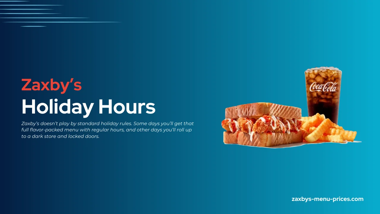 All Zaxby's Holiday Hours 2025 [Plan Ahead]